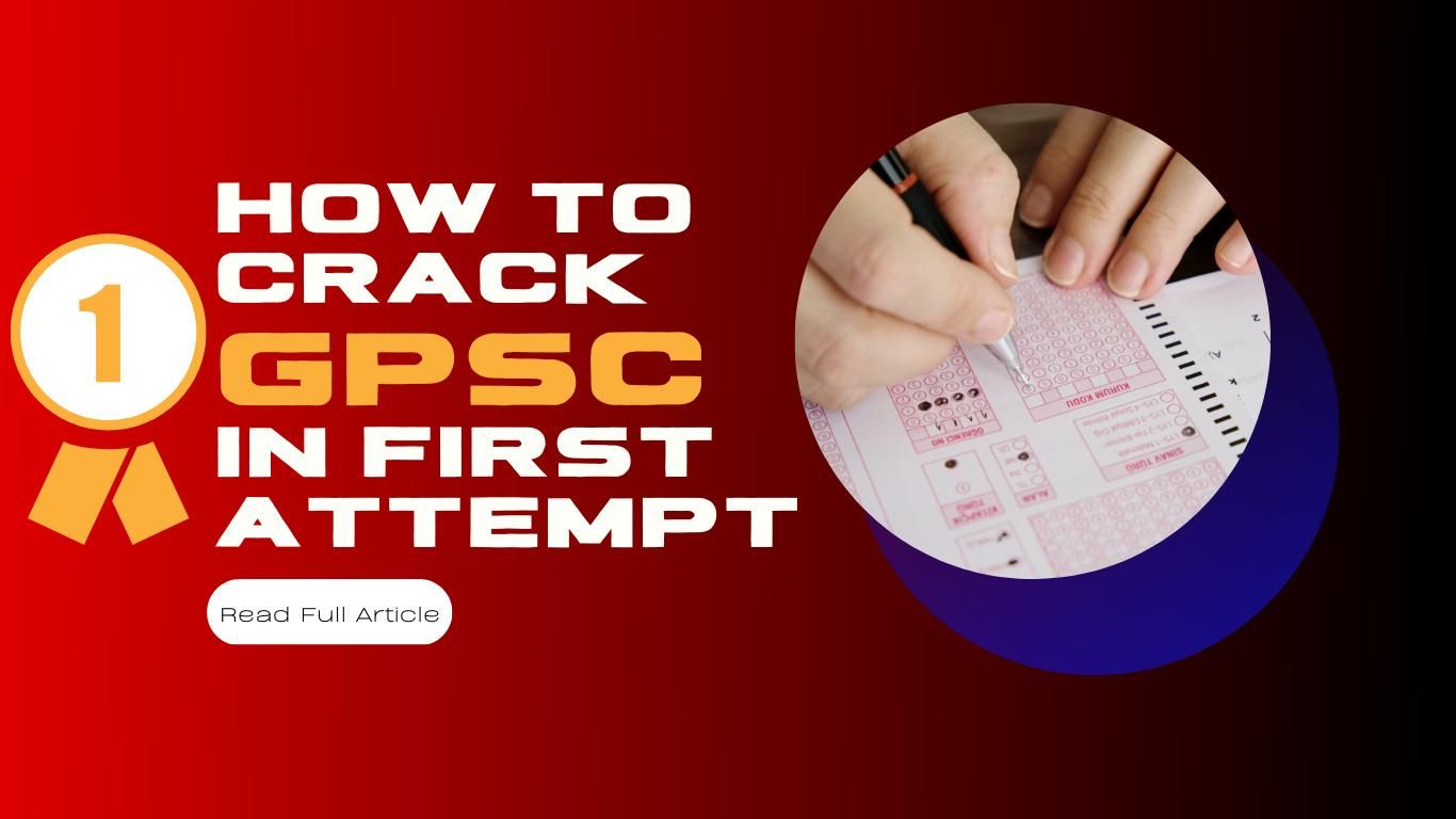 How to Crack GPSC Exam in First Attempt in 2023